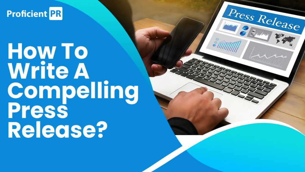 How to Write a Compelling Press Release » Proficient PR